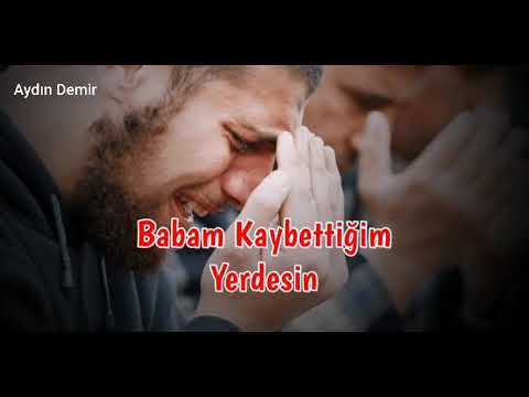 Babam Kaybettiğim Yerdesin...