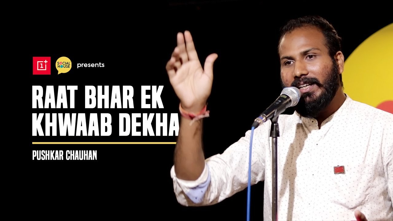 Raat Bhar Ek Khwaab Dekha| Pushkar Chauhan | The Social House Poetry ...