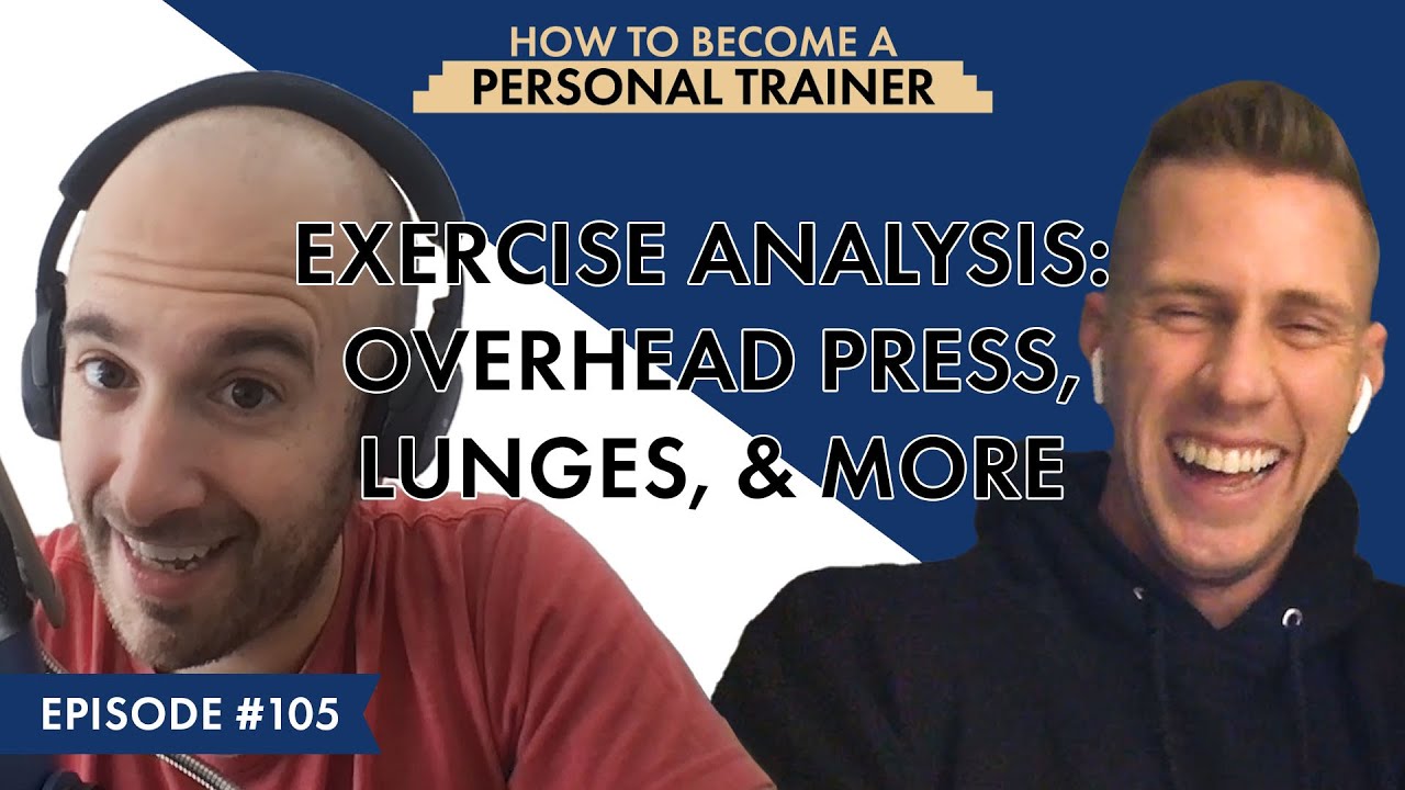Exercise Analysis: Lunges, Overhead Press, & More | HTBPT Ep.105 - YouTube