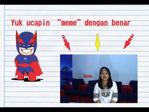 Yuk ucapkan "MEME" dengan benar - YouTube