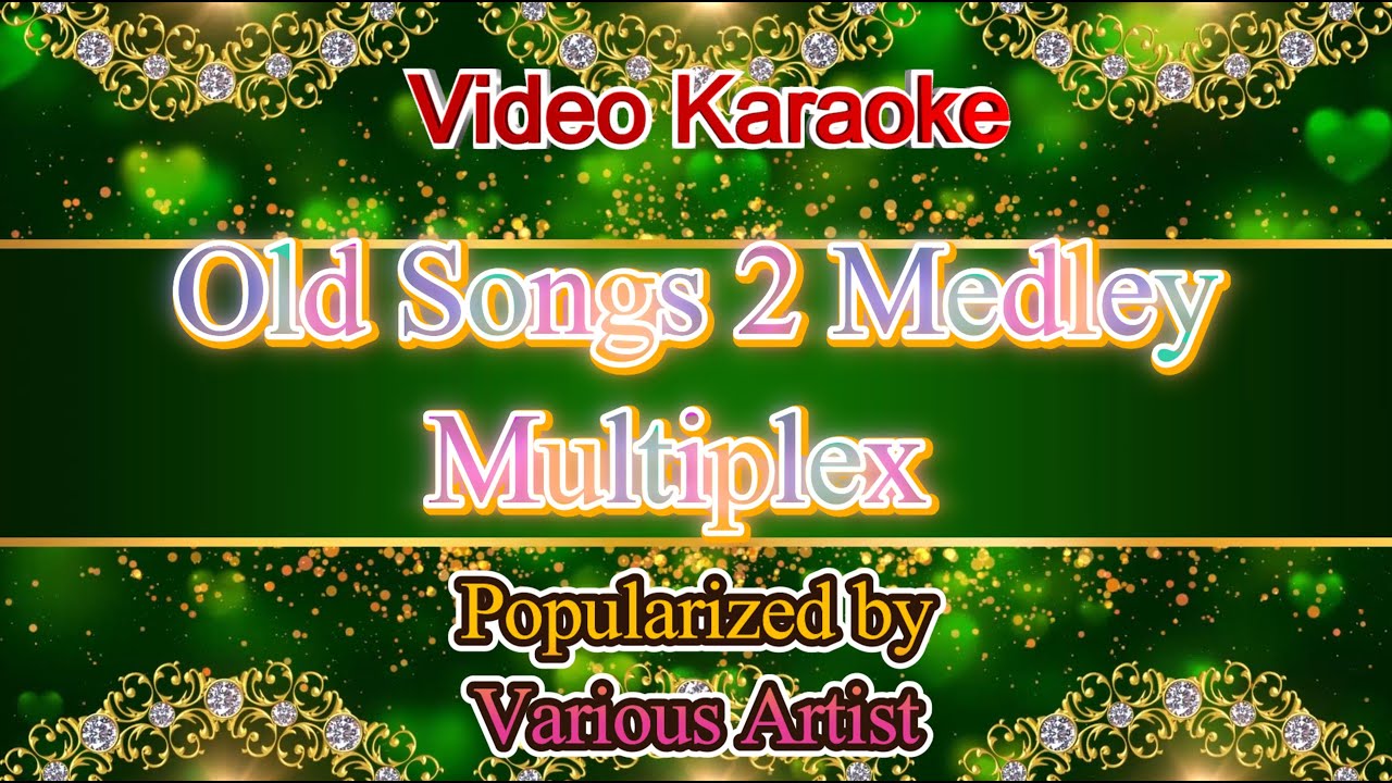 Old Songs Medley Part 2 - Various Artist Video Karaoke - YouTube