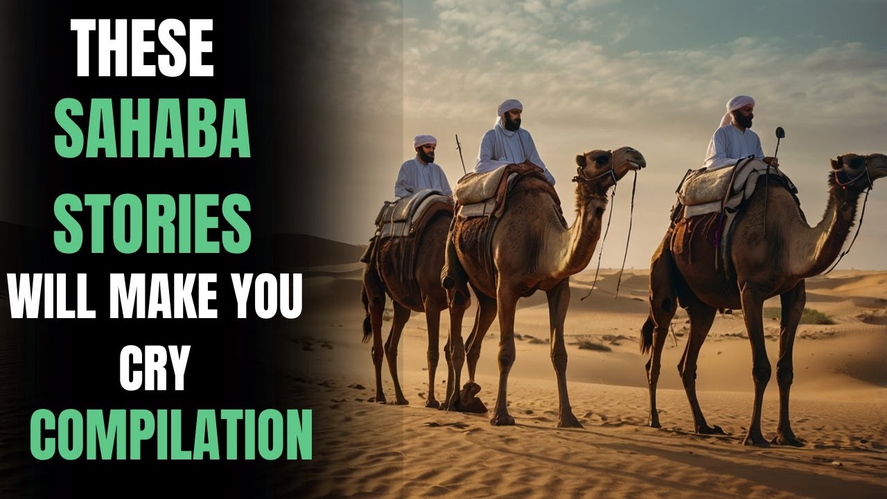 THESE SAHABA STORIES WILL MAKE YOU CRY - COMPILATION - YouTube