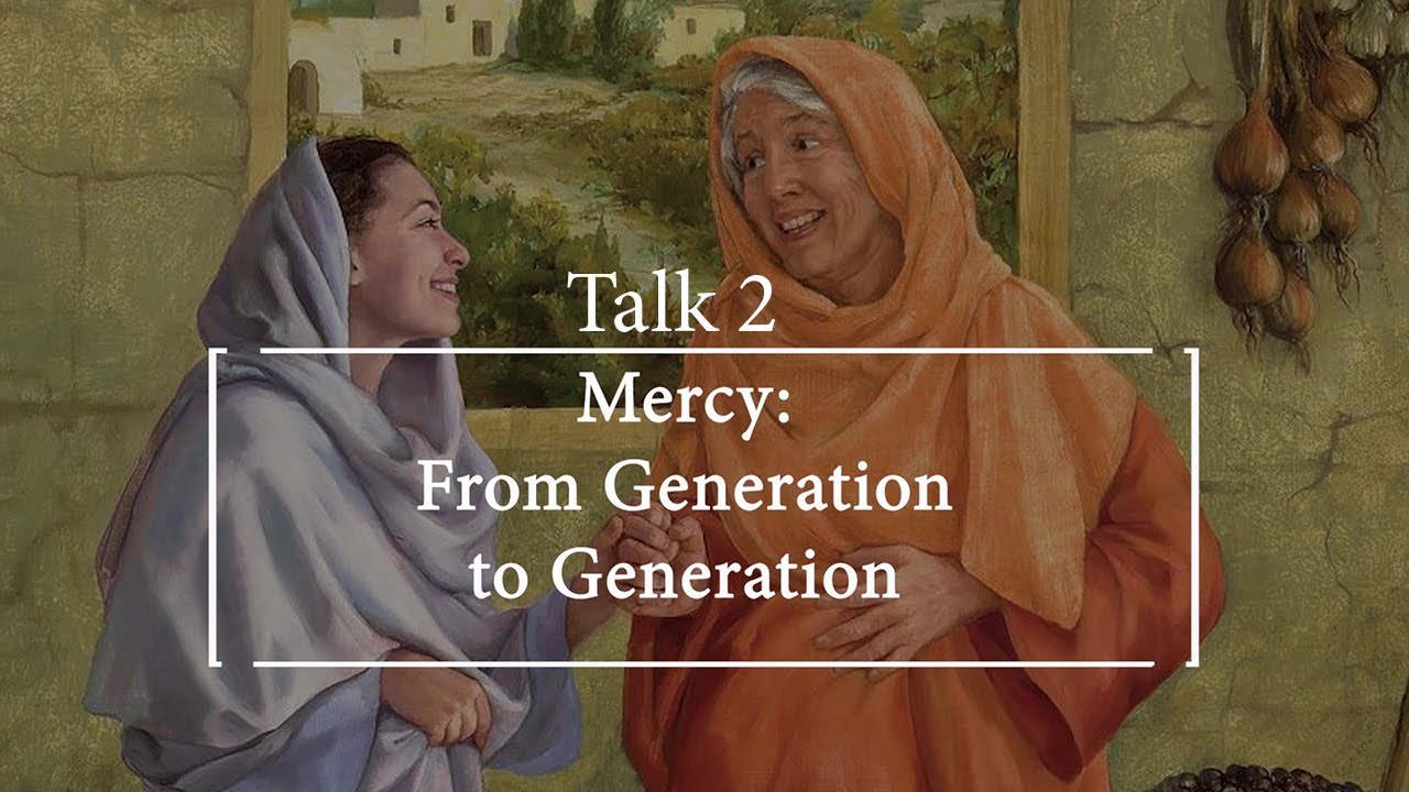 Mercy: From Generation to Generation, Meditations on Our Lady, Talk 2 ...
