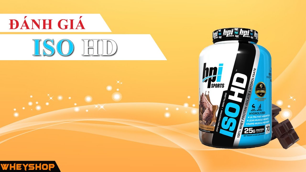 Review đánh giá whey protein bpi sport iso hd có tốt không ? Iso hd sữa ...
