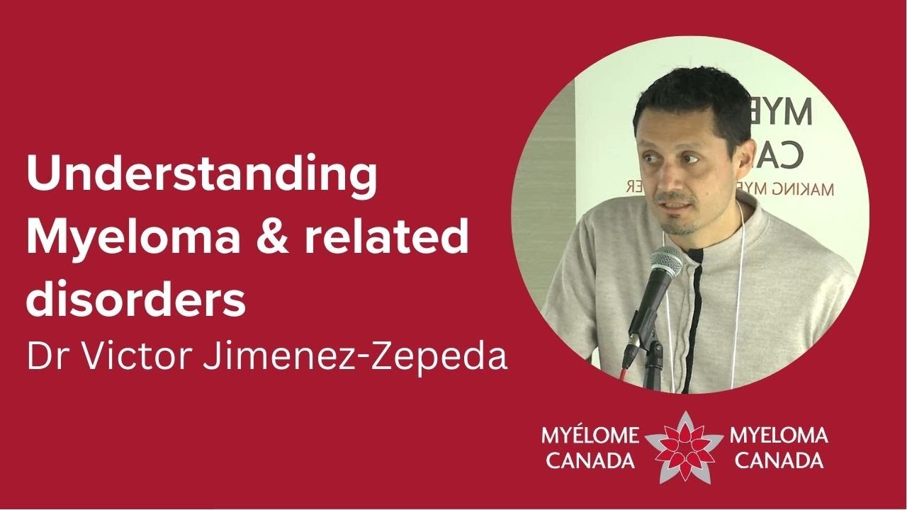 Dr. Victor H Jimenez Zepeda | Understanding Myeloma & Related Disorders - YouTube