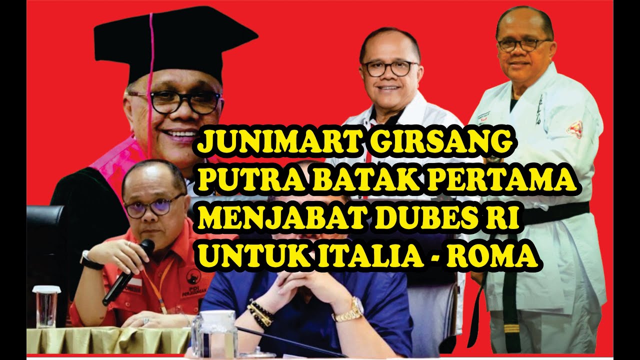 Junimart Girsang, Putra Batak Pertama Menjadi DUBES RI Untuk Negara ...