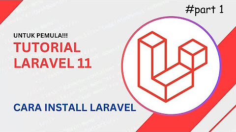 Tutorial LARAVEL 11 Dasar Untuk Pemula - YouTube