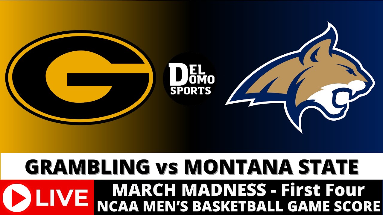 GRAMBLING VS MONTANA STATE LIVE - NCAAM March Madness - MAR 20, 2024 ...