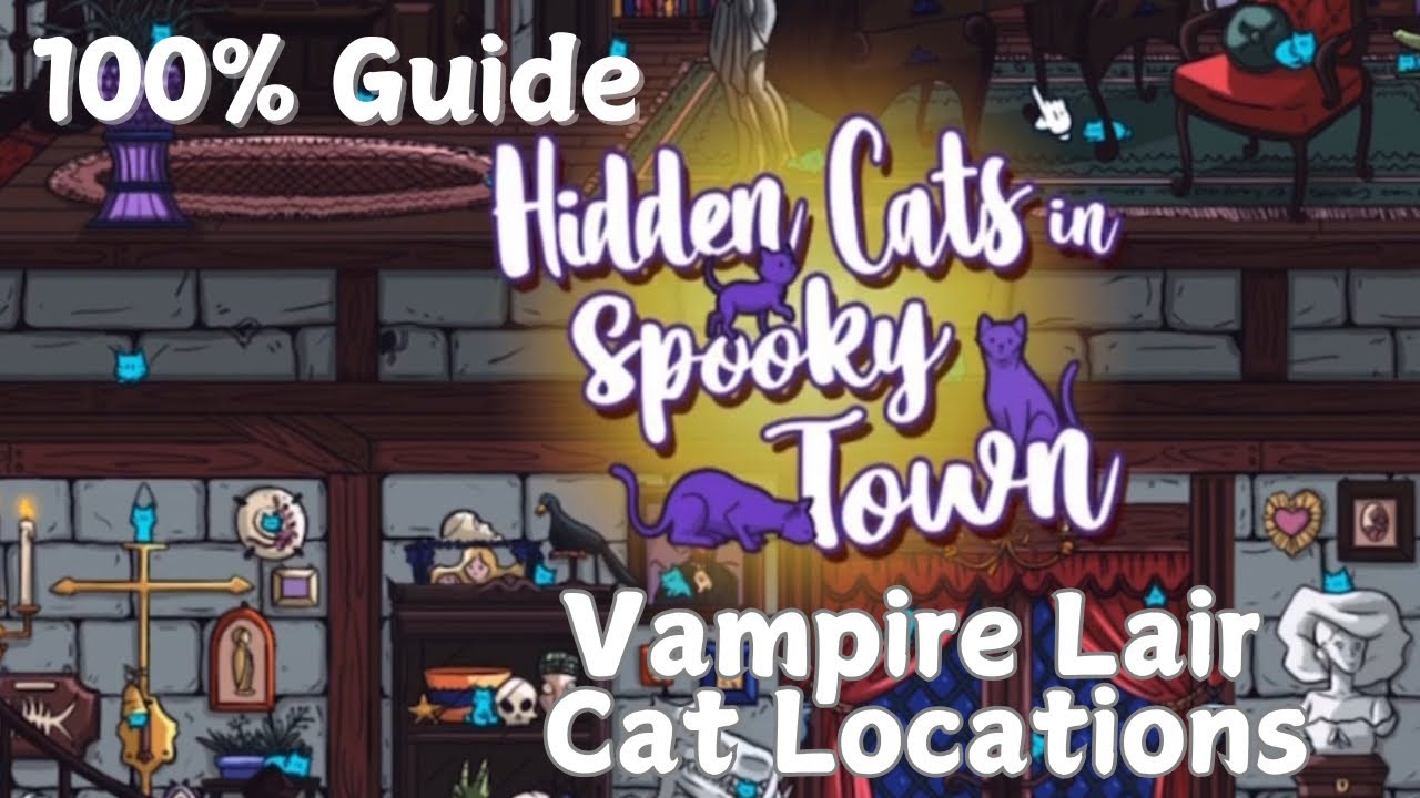 Hidden Cats in Spooky Town - Vampire Lair - All Cat Locations ...