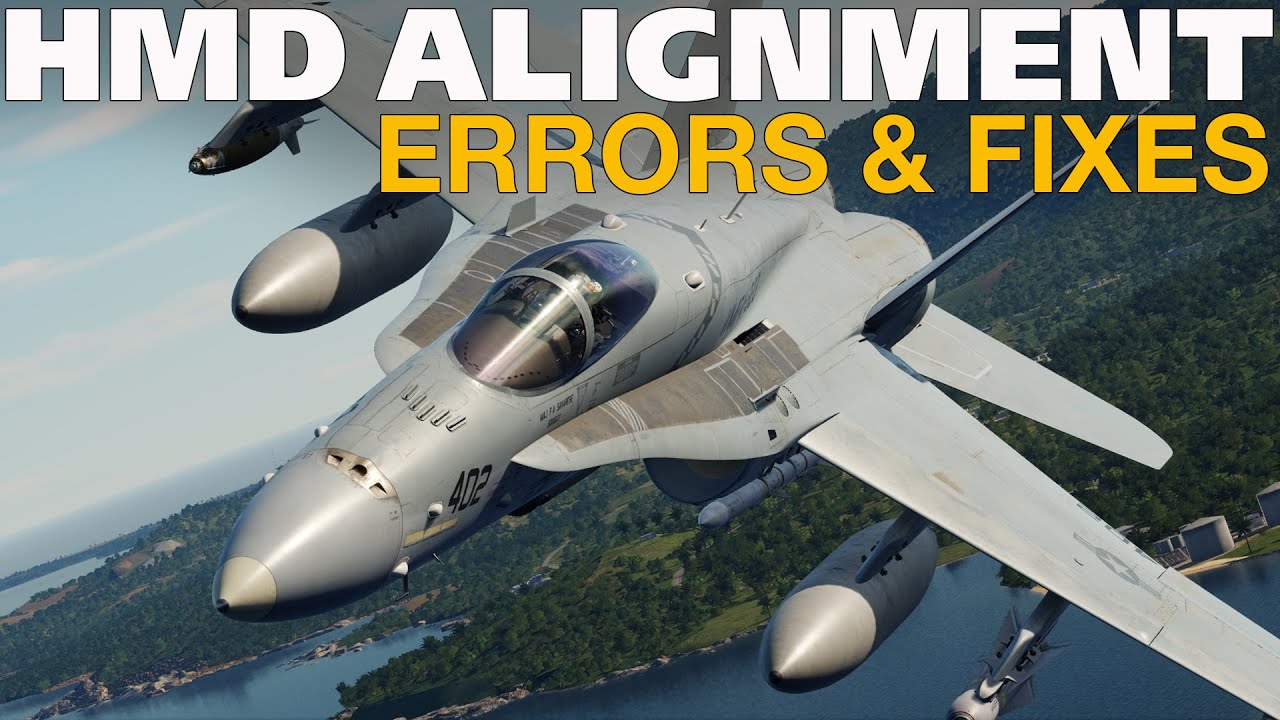 DCS F/A-18C Hornet In Flight HMD Alignment & Misalignment Errors! - YouTube