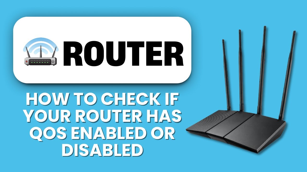 How to Check If Your Router Has QoS Enabled or Disabled ⚡ Verify ...