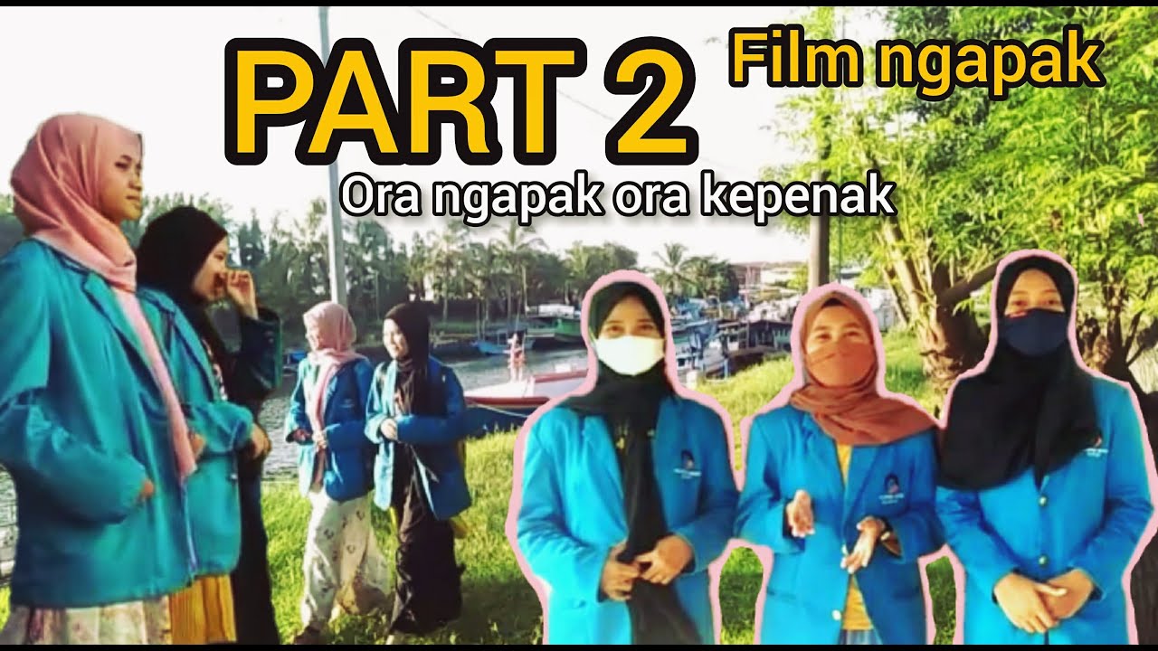 FILM NGAPAK PART 2 |ORA NGAPAK ORA KEPENAK #FILM NGAPAK #CILACAP - YouTube