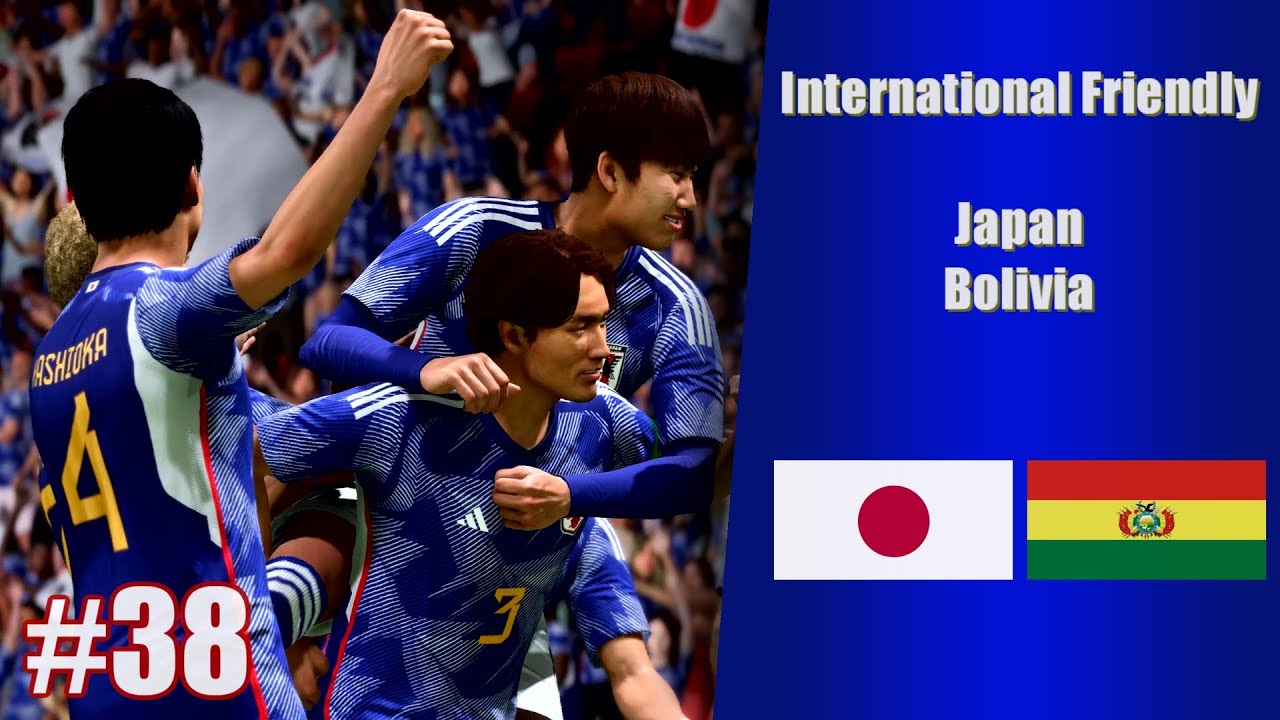 #38【FC LoveDarrow】22/23 International Friendly Japan x Bolivia - YouTube