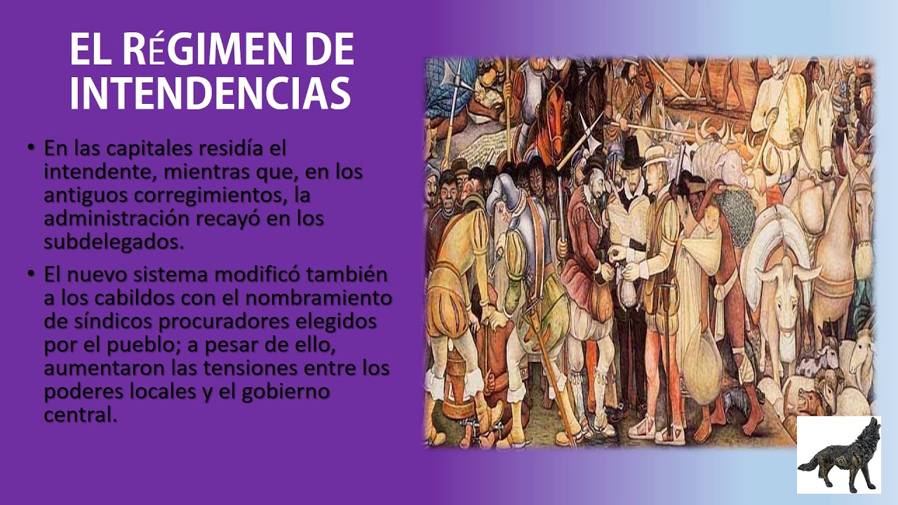 EL RÉGIMEN DE INTENDENCIAS Y LA CRISIS DEL SISTEMA COLONIAL - YouTube