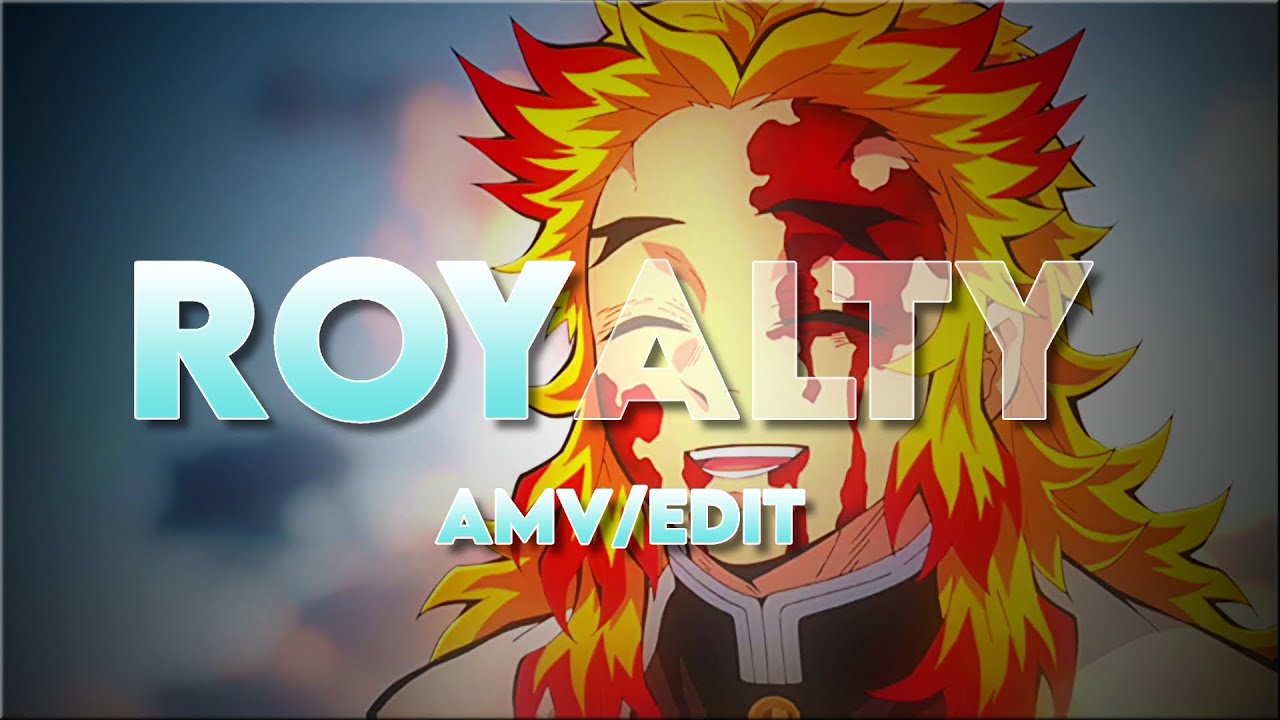 Rengoku - Royalty -「AMV/EDIT」Demon Slayer 4K - YouTube
