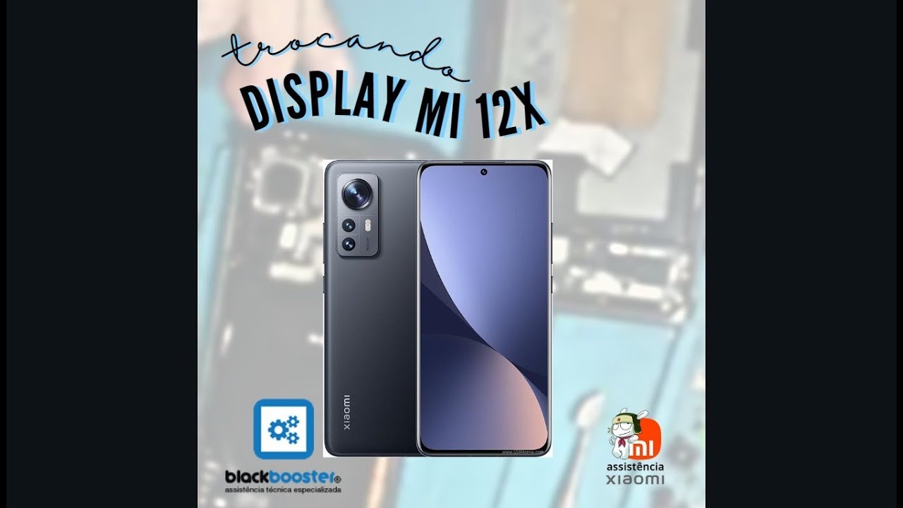 Trocando display do Xiaomi 12X - Disassembly Xiaomi Mi 12X - YouTube