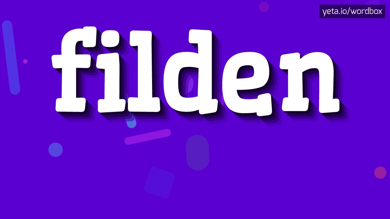 FILDEN - HOW TO PRONOUNCE IT!? - YouTube