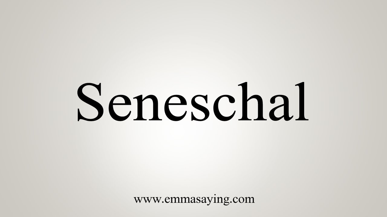 How To Say Seneschal - YouTube