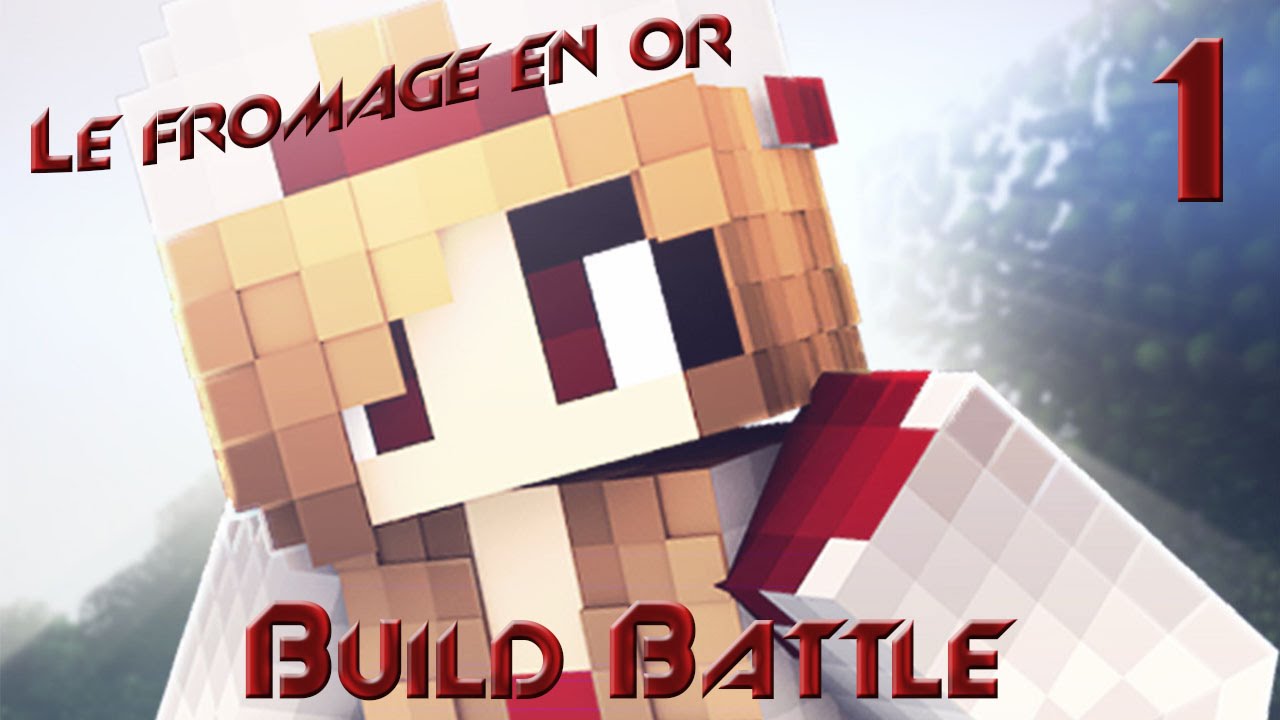 Build Battle #1 | Le fromage en or - YouTube