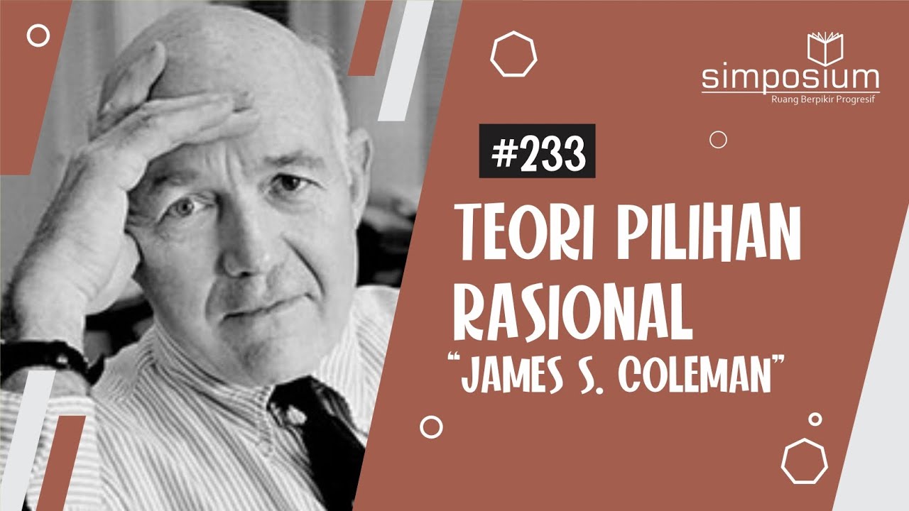 Teori Pilihan Rasional (James S. Coleman) Part 1 || DISKUSIUM #diskusi ...