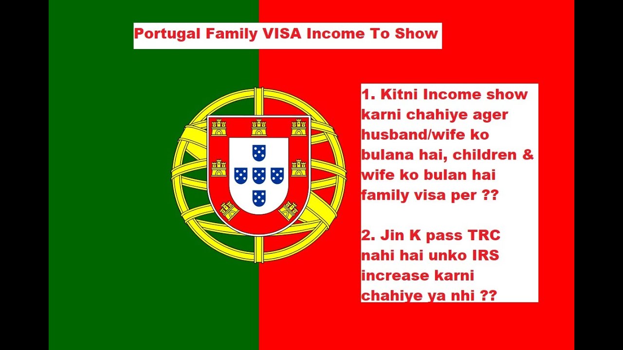 Portugal Family Visa Information How Much Income To Show Increase portugal-family-visa-information-how-much-income-to-show-increase