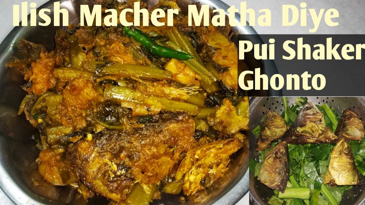 Ilish Macher Matha Diye Pui Shaker Ghonto || Pui Shaker Chorchori ...