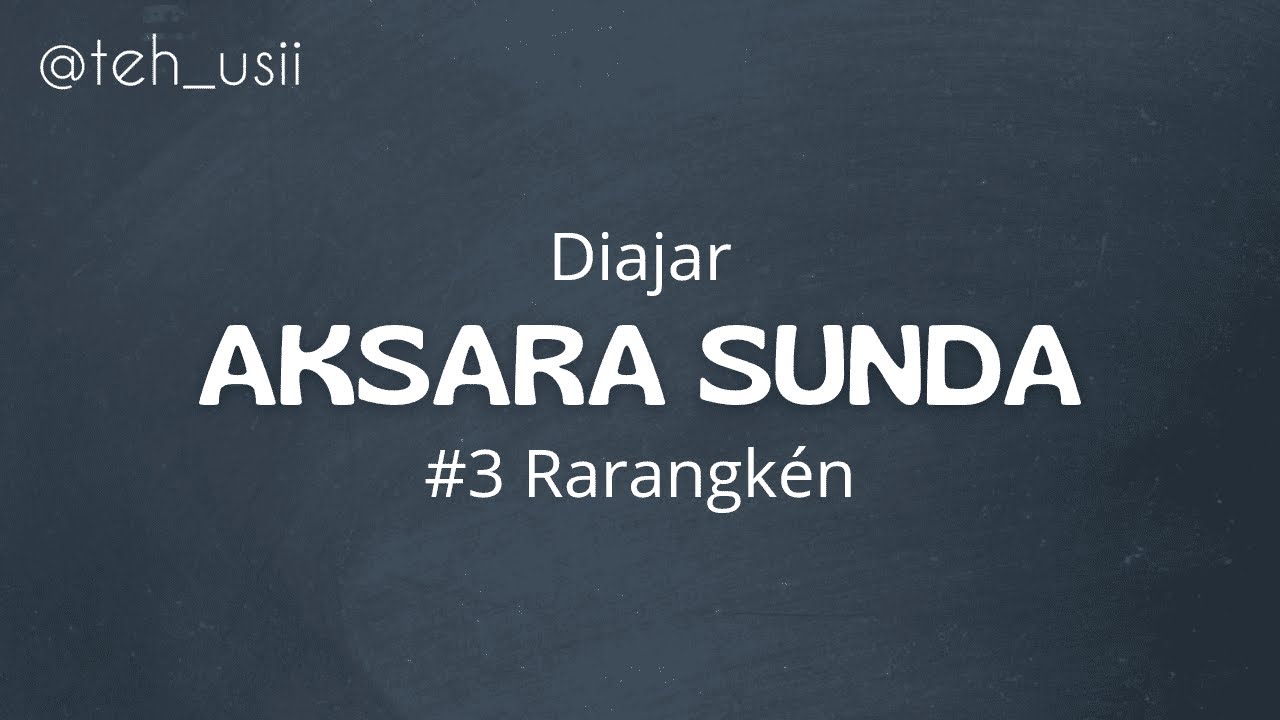 DIAJAR AKSARA SUNDA #3 | RARANGKÉN AKSARA SUNDA - YouTube