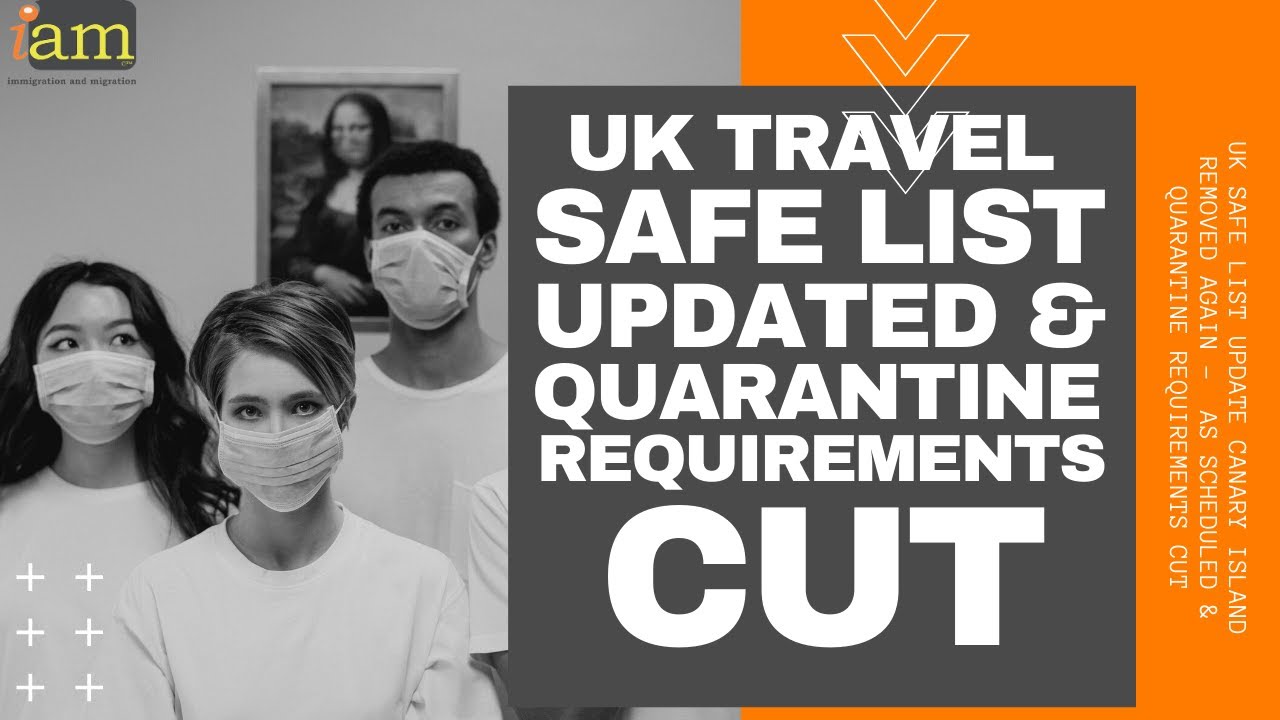 UK Quarantine Days are Cut & Safe List Update: CANARY ISLANDS REMOVED ...