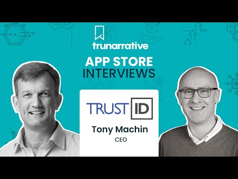 TrustID App Store Interview | https://trunarrative.com/news-resources ...