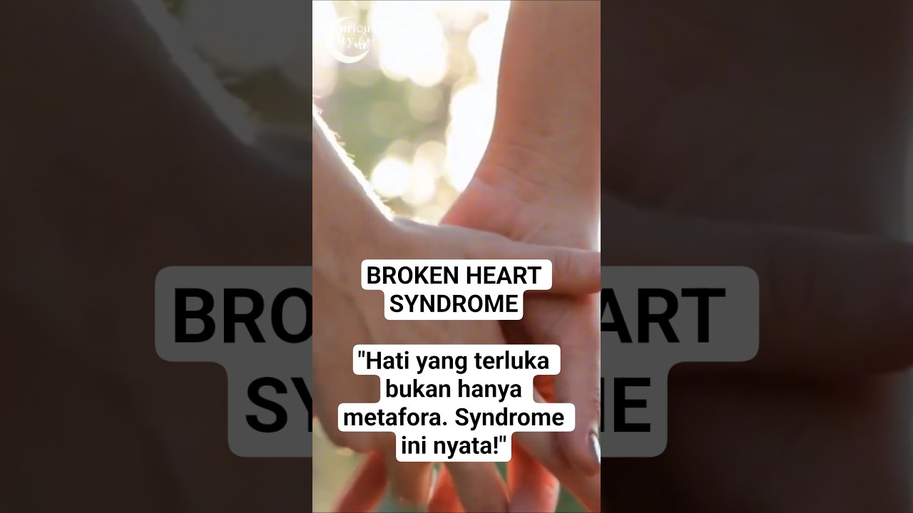 BROKEN HEART SYNDROME"Hati yang terluka bukan hanya metafora. Syndrome ...