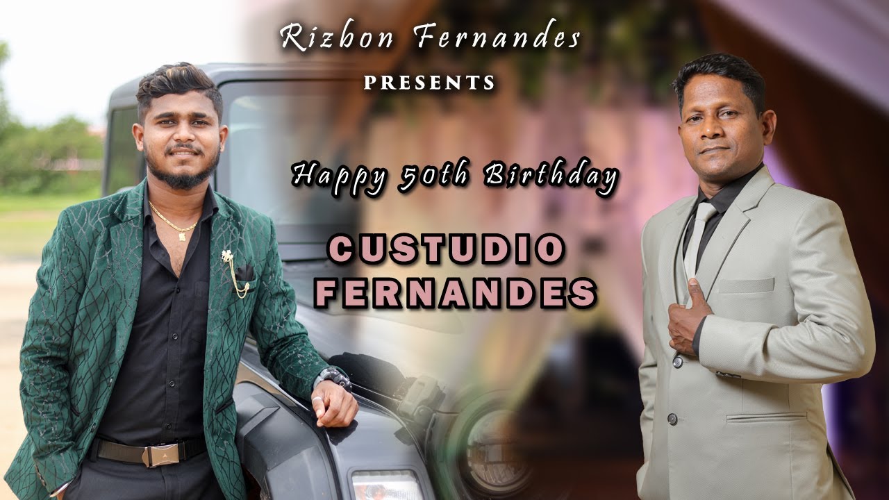 Happy 50th birthday Custodio Fernandes // Official Music Video ...