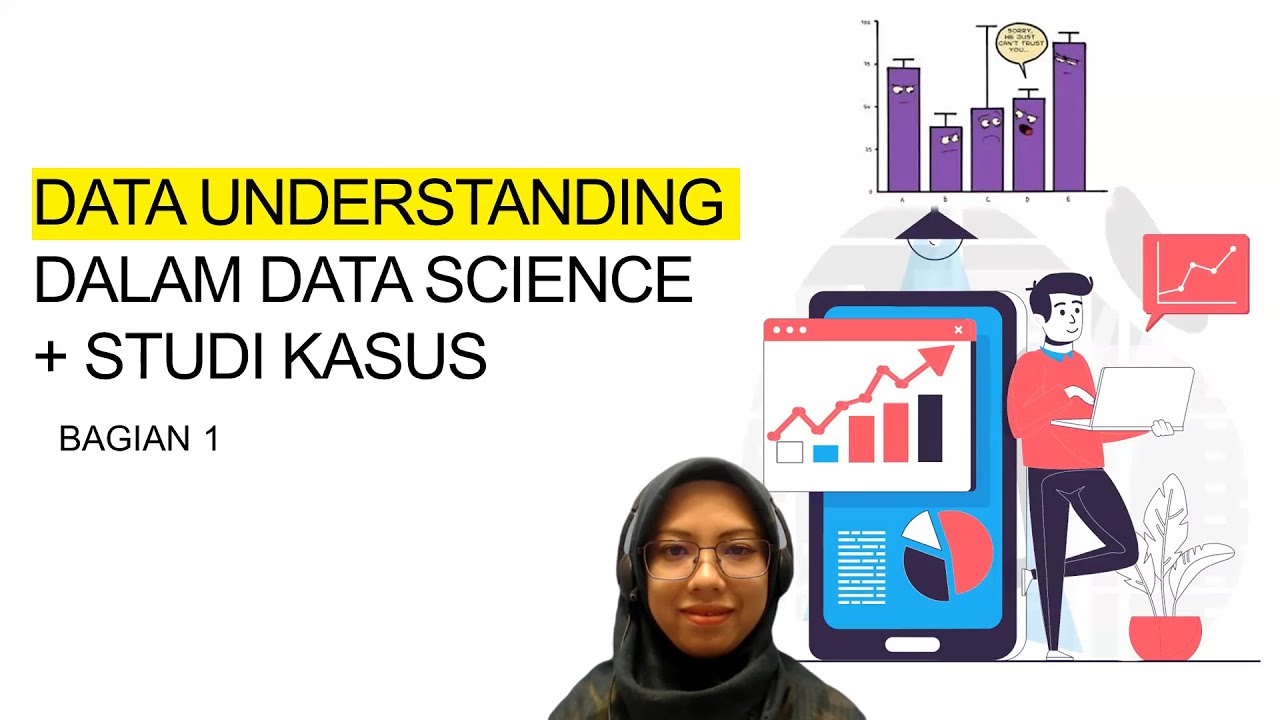 Data Understanding dan Studi Kasus | Langkah Penting bagi Data ...