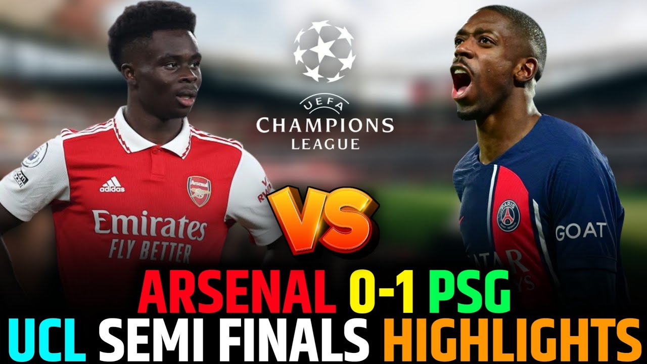 Arsenal 0-1 PSG | UEFA Champions League Semi Final Leg 1 Highlights ...