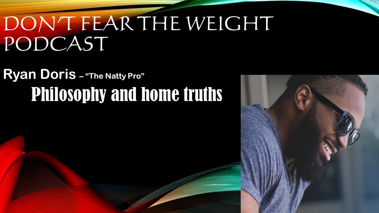 Ryan Doris "The Natty Pro" - Philosophies and Home truths - YouTube