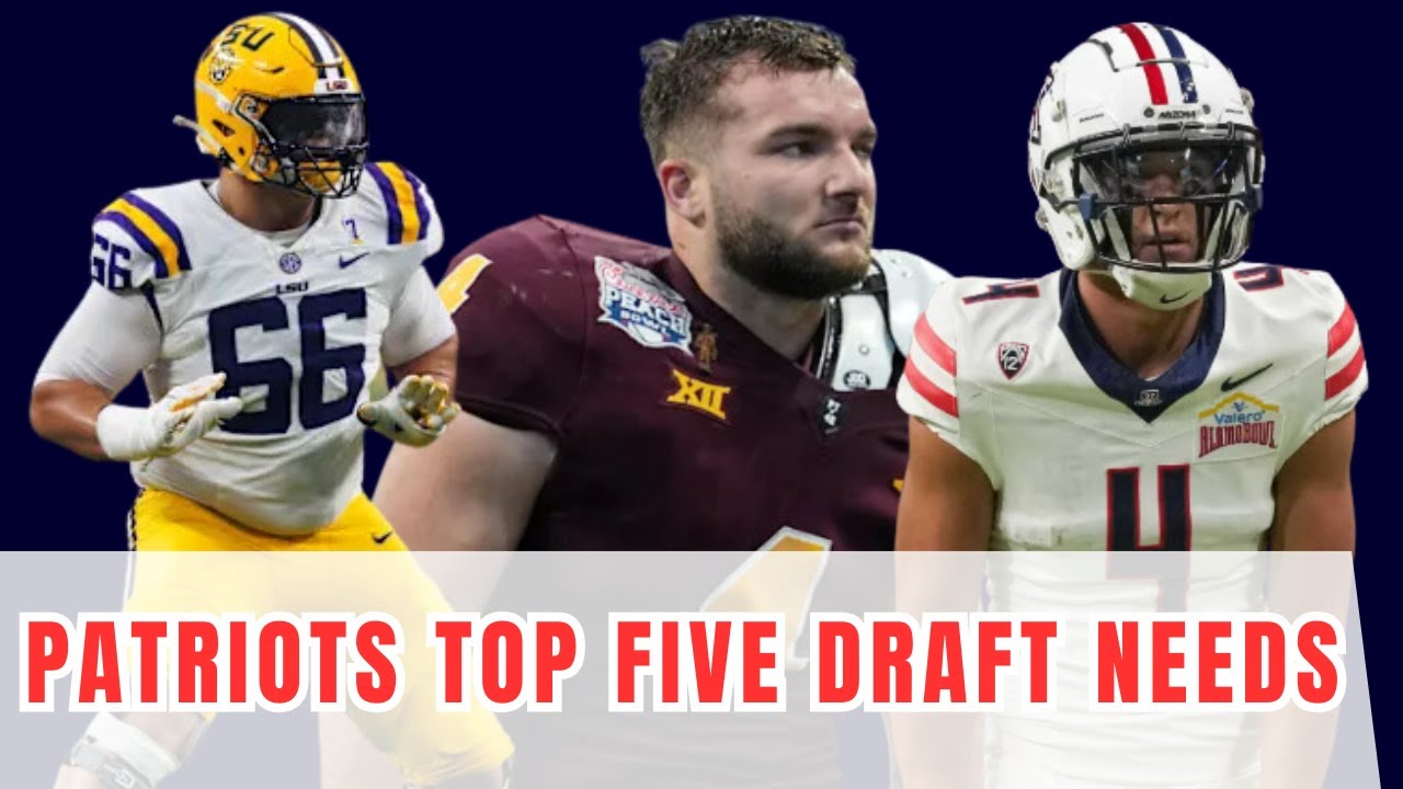 Top five DRAFT NEEDS for the New England Patriots - YouTube