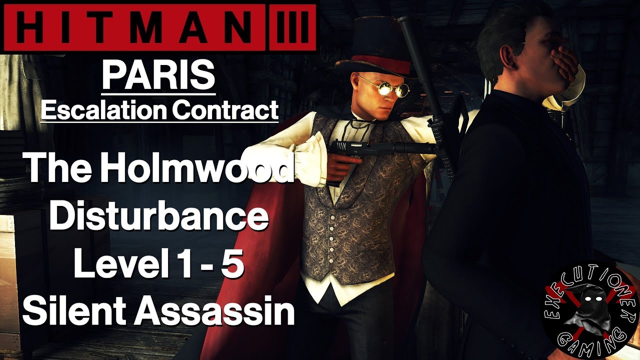 Hitman 3: Paris - Escalation Contract - The Holmwood Disturbance Level ...