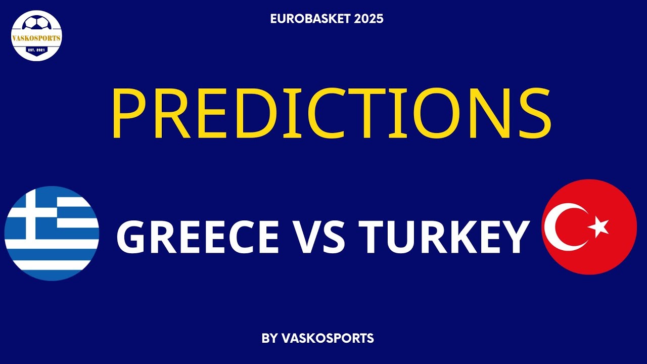 ΕΛΛΑΔΑ - ΤΟΥΡΚΙΑ | EUROBASKET 2025 | ΗΜΙΤΕΛΙΚΑ | ΑΝΑΛΥΣΗ - ΠΡΟΓΝΩΣΤΙΚΑ ...