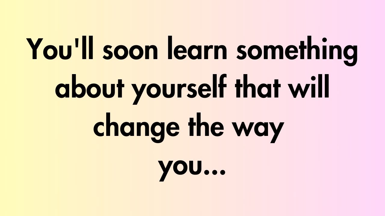 Angels say | You'll soon learn something about yourself that will ...