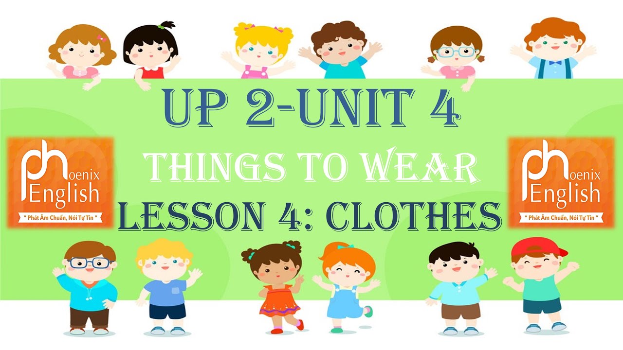 up 2 unit 4 Things to wear Lesson 4 clothes - YouTube