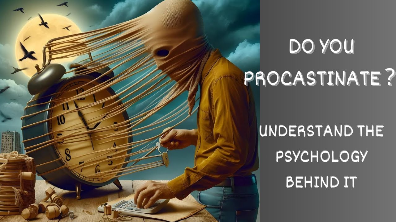 Unlocking the Mind: The Psychology of Procrastination - YouTube