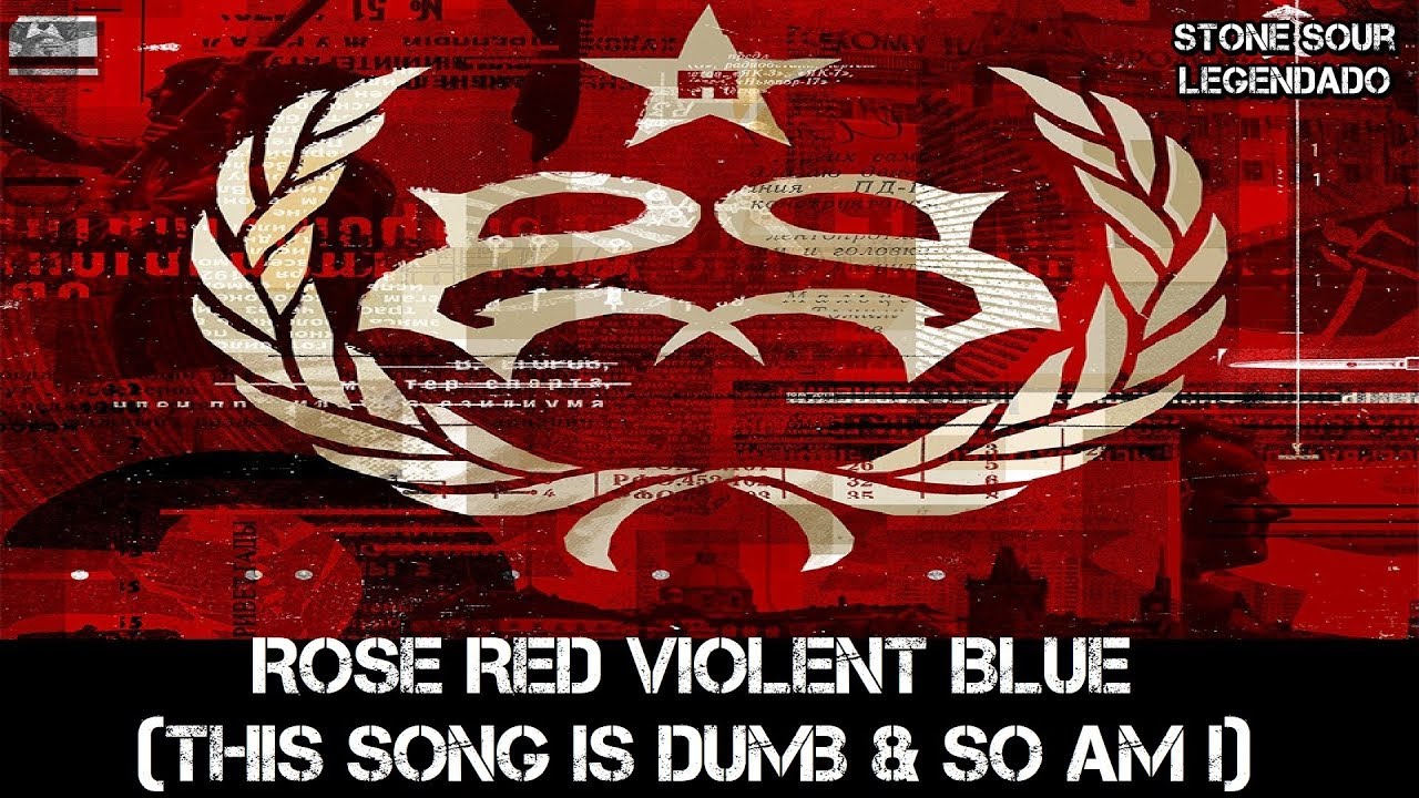 Stone Sour - Rose Red Violent Blue (This Song Is Dumb & So Am I ...