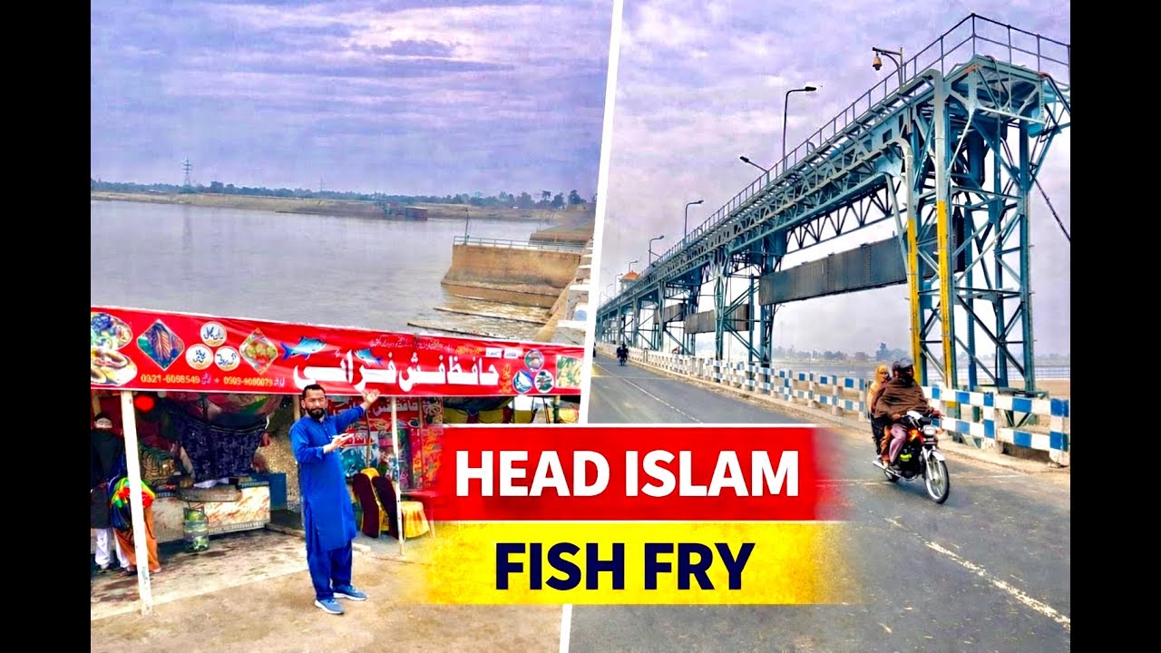 Visit Head Islam on Satluj River | Fish Fry ka Apna Maza | Mujahid ...