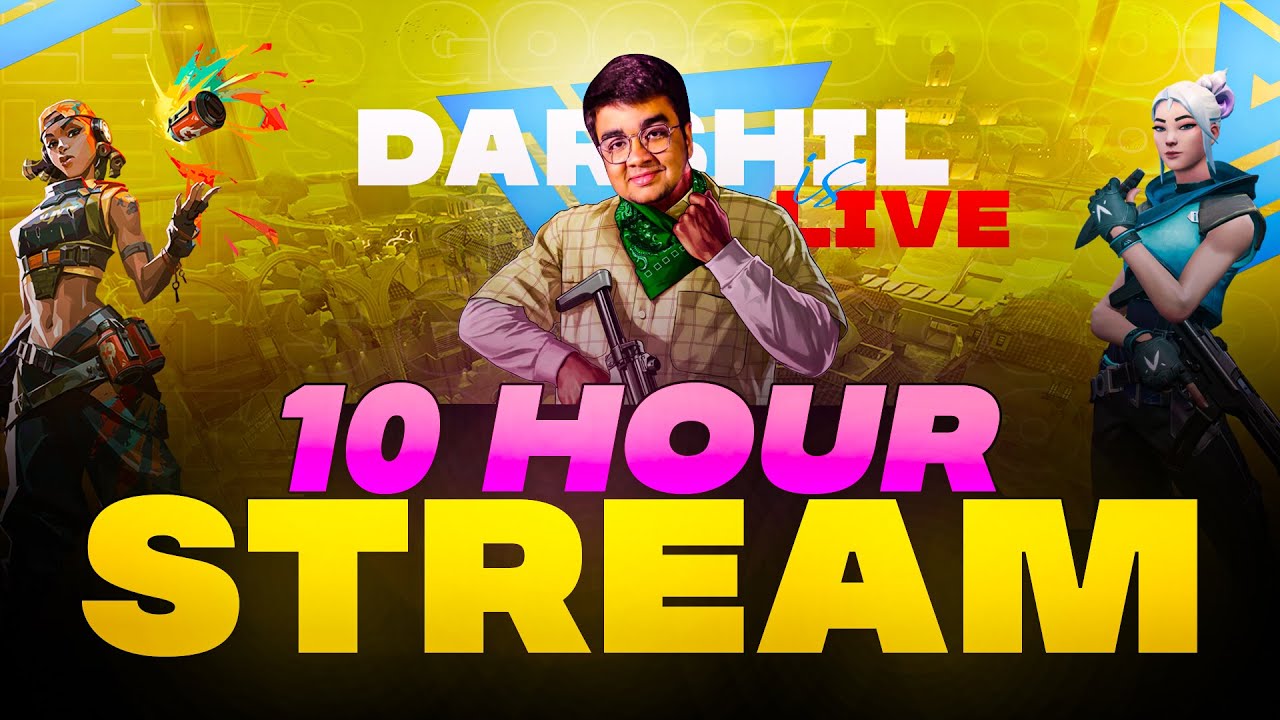🔴10 HOURR SPECIAL STREAM🔥 | Darshil is LIVE Playing Valorant Right Now😍 ...