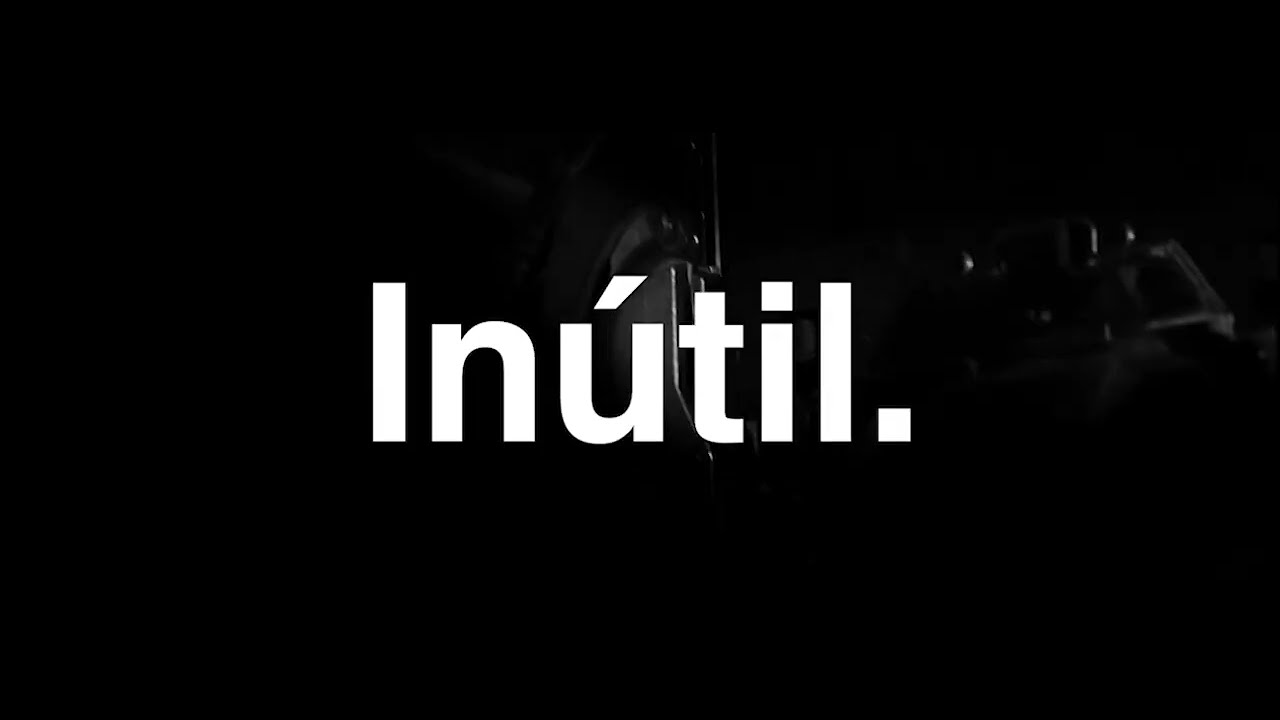 Inútil. - YouTube