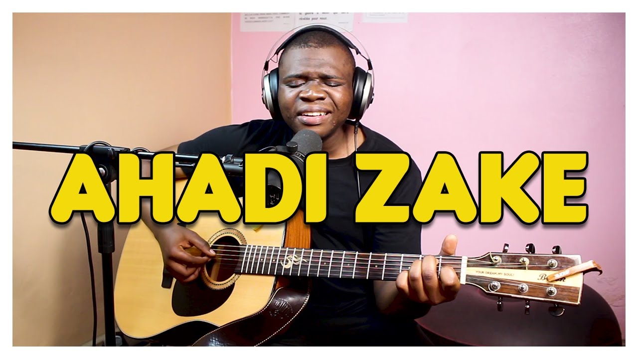 AHADI ZAKE Cover by Serge Kamondo - YouTube