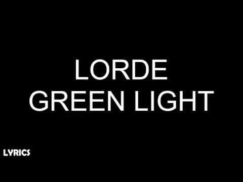 Lorde - Green Light (Lyrics) - YouTube