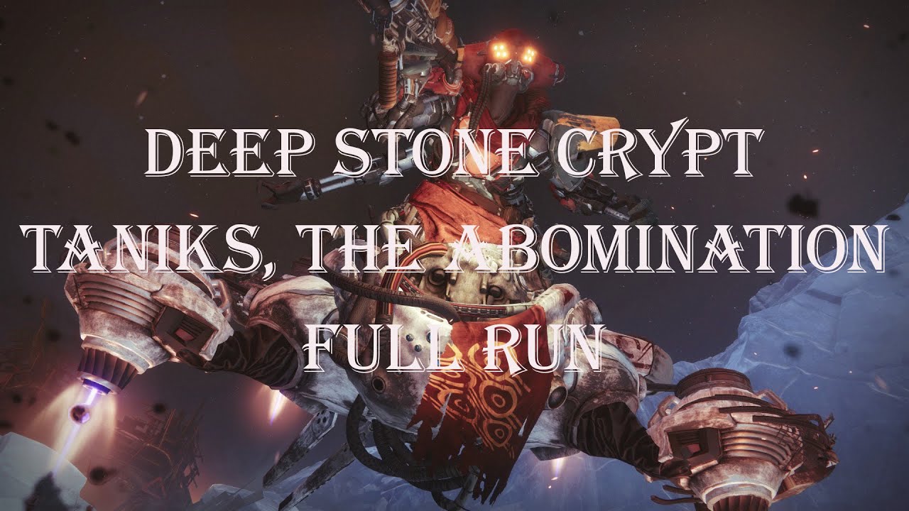 Destiny 2 30th Anniversary - Deep Stone Crypt Taniks, The abomination ...