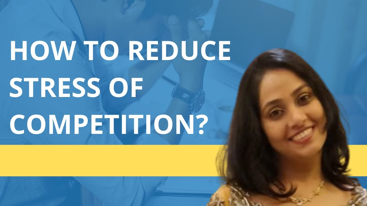 How to reduce Stress of Competition? Compete with Yourself! - YouTube