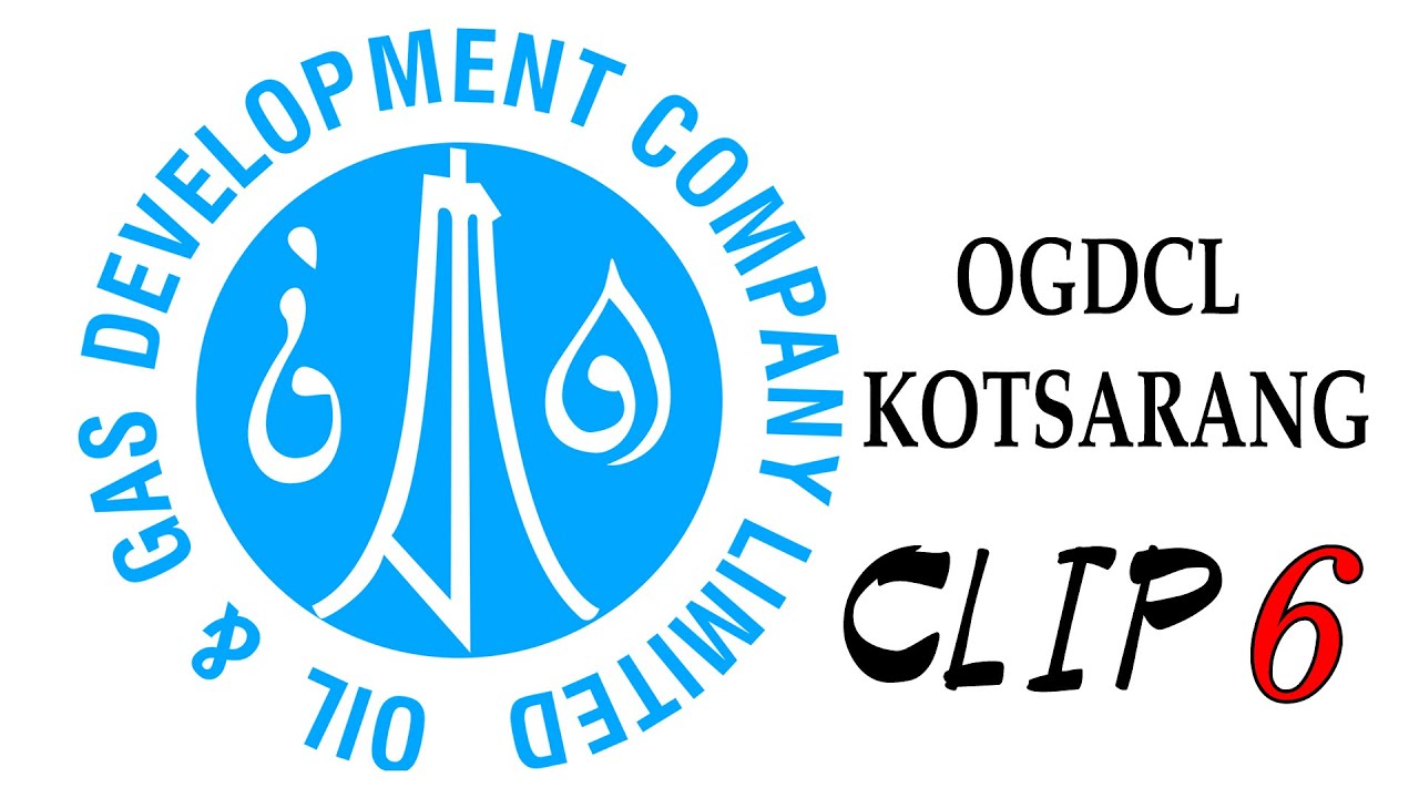 OGDCL PAKISTAN [ CLIP 6 ] OGDCL KOTSARNG talagang - YouTube