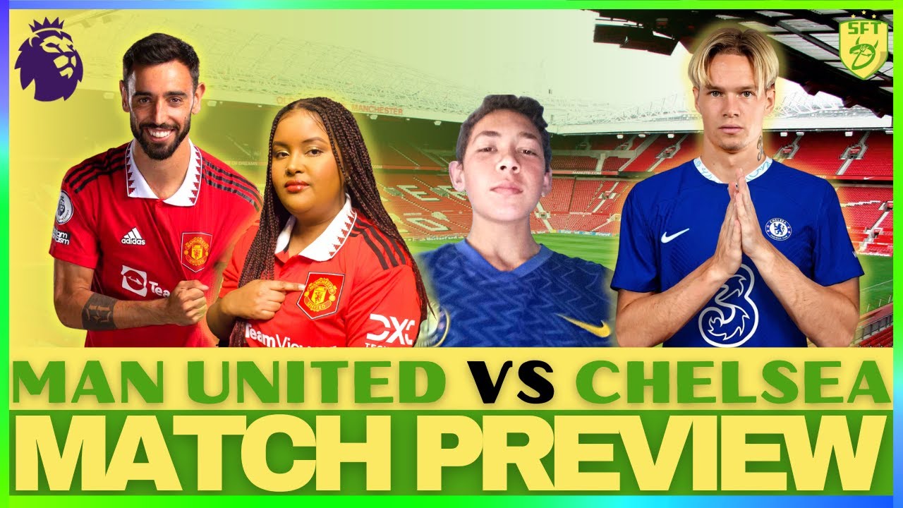 MANCHESTER UNITED VS CHELSEA | LIVE MATCH PREVIEW | PREMIER LEAGUE FT ...